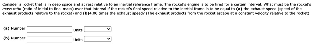 [GET ANSWER] consider rocket that is in deep space and at rest relative ...