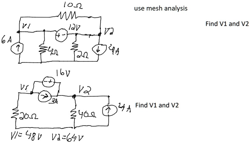 SOLVED: 105 WM 12V Use mesh analysis Find V1 and V2 6V Find V1 and V2 6N V1 = 48V, V2 = 64V