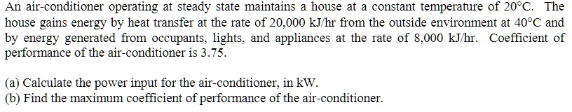 An air-conditioner operating at steady state maintains a...