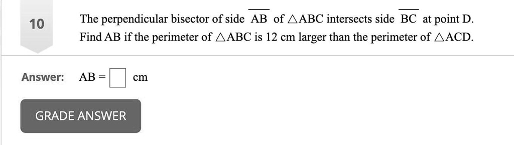 SOLVED: 'PLSA HELP!!!!!!!!!!!!!!!!!!!!!!!!!!!!!!!! The perpendicular bisector of side AB of AABC ...