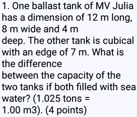 SOLVED: 1 One ballast tank of MV Julia has a dimension of 12 m long; 8 ...