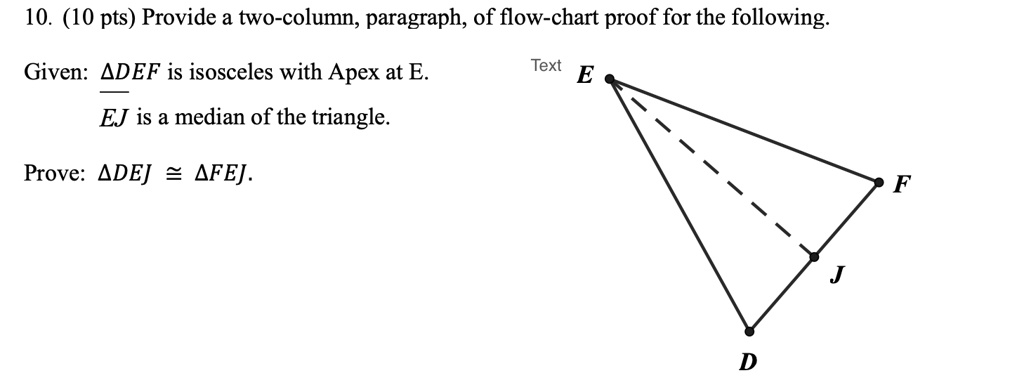 SOLVED: 10. (10 pts) Provide a two-column paragraph flow-chart proof for the following: Given ...