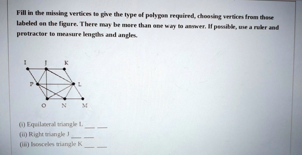 SOLVED:Fill in the missing vertices to give the type of polygon ...