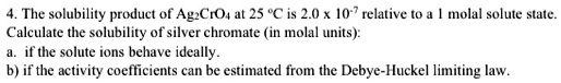 4. The solubility product of Ag2CrO4 at 25 ^∘C is 2.0 x 10^-7 relative ...