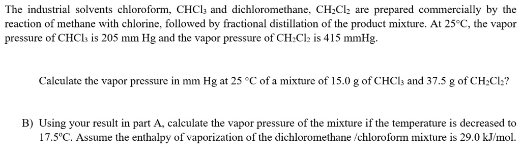 SOLVED: The industrial solvents chloroform, CHCl: and dichloromethane ...