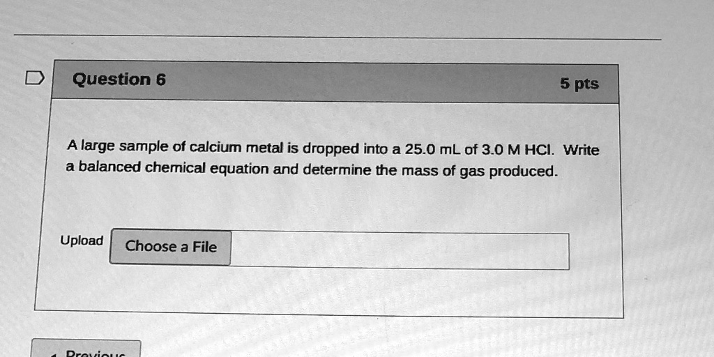 SOLVED: 'Question 6 5 pts large sample of calcium metal is dropped into ... SOLVED: 'Question 6 5 pts large sample of calcium metal is dropped into ...