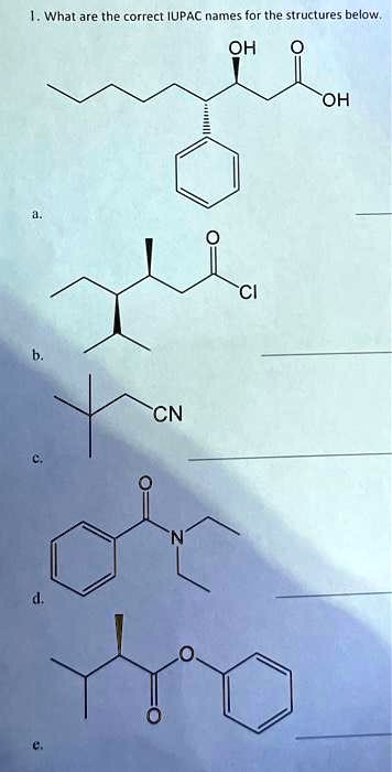 1. What are the correct IUPAC names for the structures...