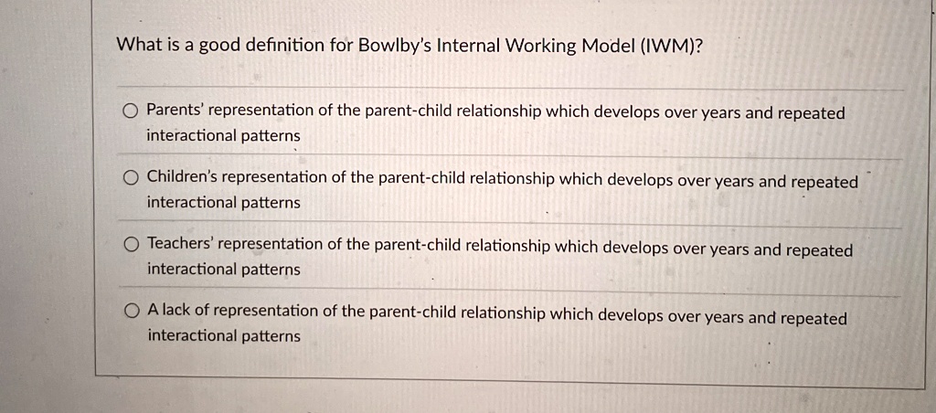 what is a good definition for bowlbys internal working model iwm ...