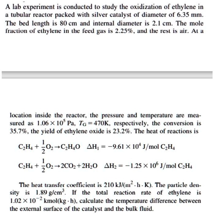 SOLVED: A lab experiment is conducted to study the oxidization of ethylene in a tubular reactor ...