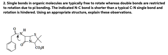2 single bonds in organic molecules are typically free to rotate ...