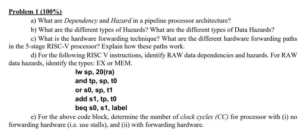 problem 1 100 a what are dependency and hazard in a pipeline processor architecture b what are ...