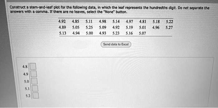 SOLVED: Construct stem-and-leaf plot for the following data, where the leaf represents the ...