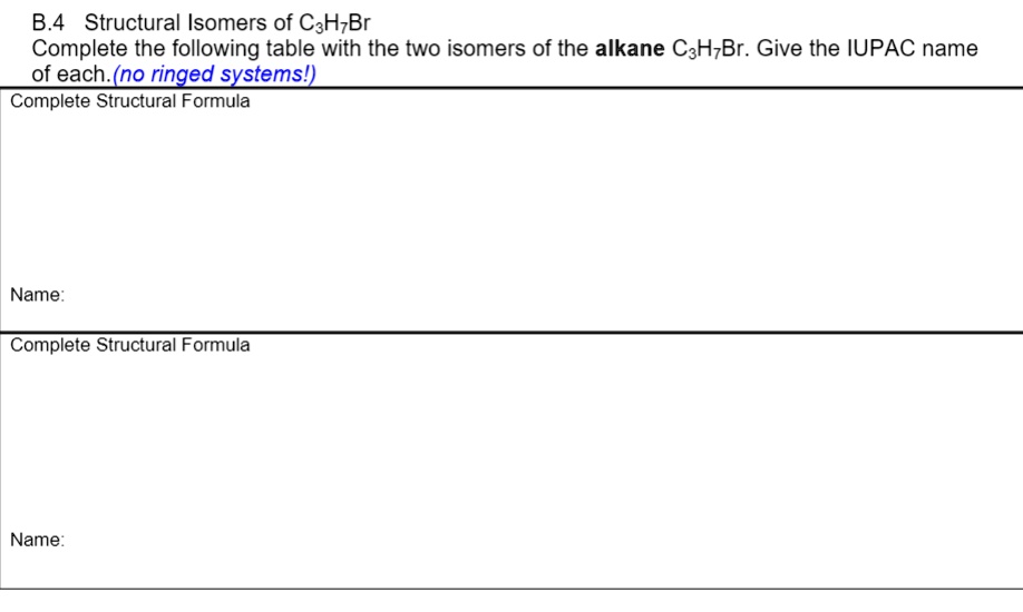 SOLVED: B.4 Structural Isomers of C3H8Br Complete the following table with the two isomers of ...