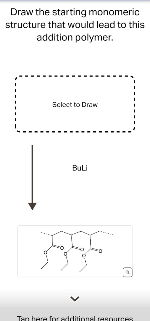SOLVED: Draw the starting monomeric structure that would lead to this ...