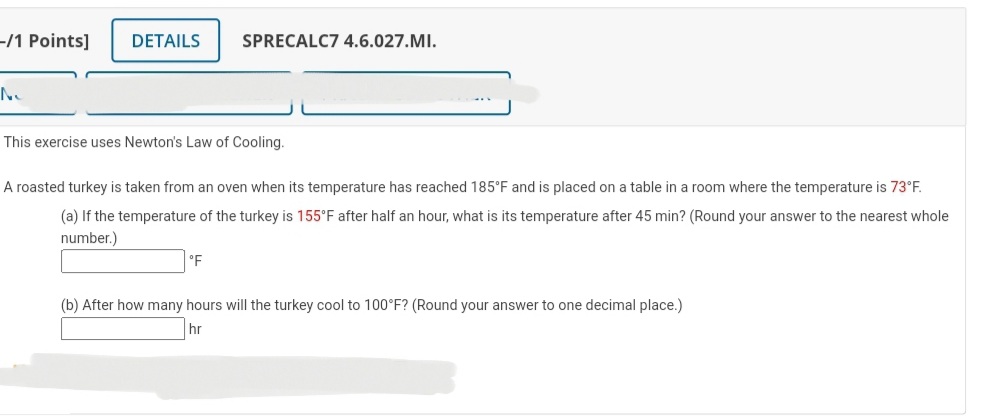 SOLVED: Ne A roasted turkey is taken from an oven when its temperature has reached 185^∘F and is ...