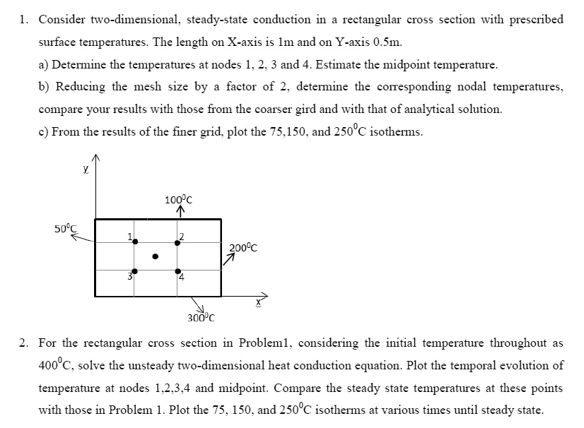 1. Consider two-dimensional, steady-state conduction in a rectangular ...