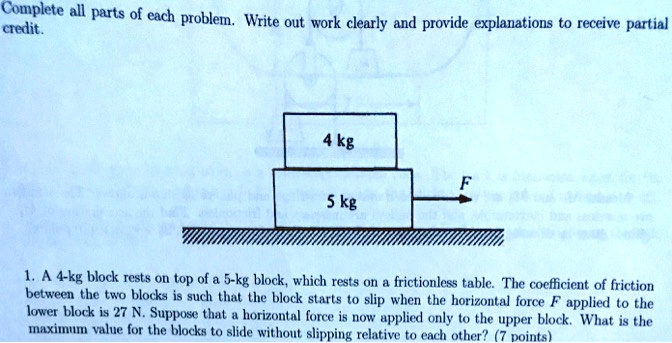 SOLVED: 4 kg 5 kg 1. A 4-kg block rests on top of a 5-kg block, which rests on a frictionless ...