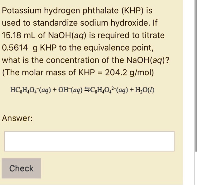 SOLVED:Potassium hydrogen phthalate (KHP) is used to standardize sodium ...