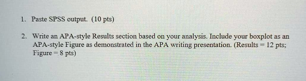 paste spss output 10 pts write an apa style results section based on your analysis include your ...