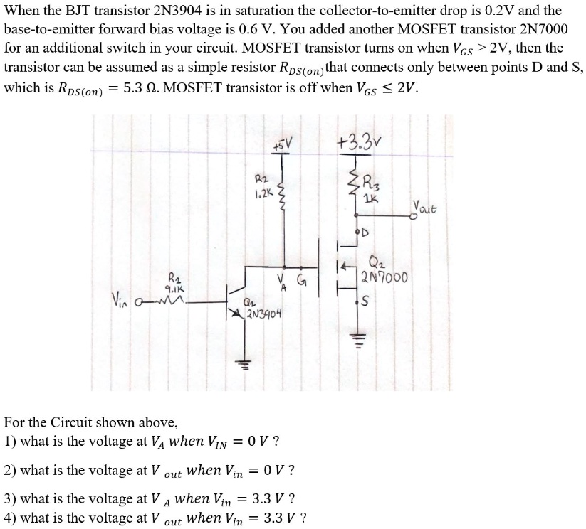 SOLVED: When the BJT transistor 2N3904 is in saturation, the collector-to-emitter drop is 0.2V ...