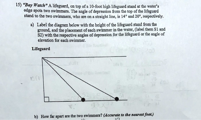 SOLVED: 15) "Bay Watch" A lifeguard, on top ofa L0-foot high lifeguard ...