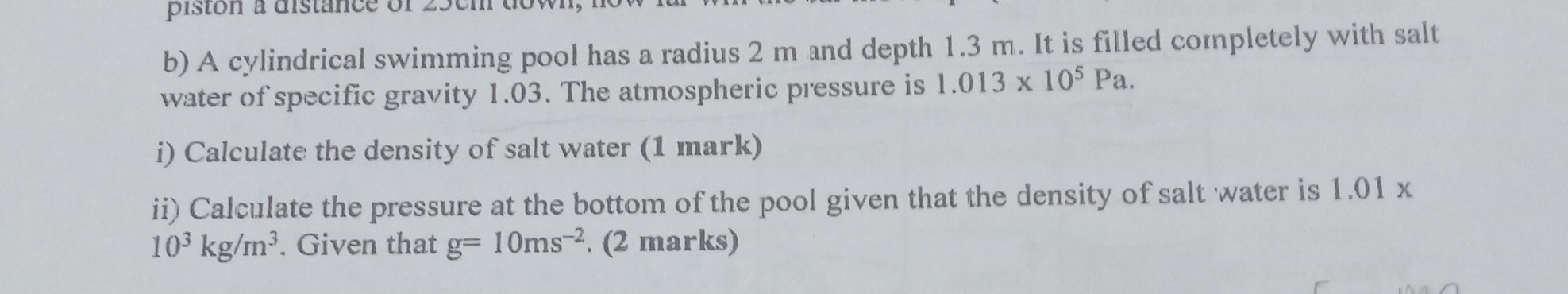 b) A cylindrical swimming pool has a radius 2 m and depth 1.3 m. It is ...