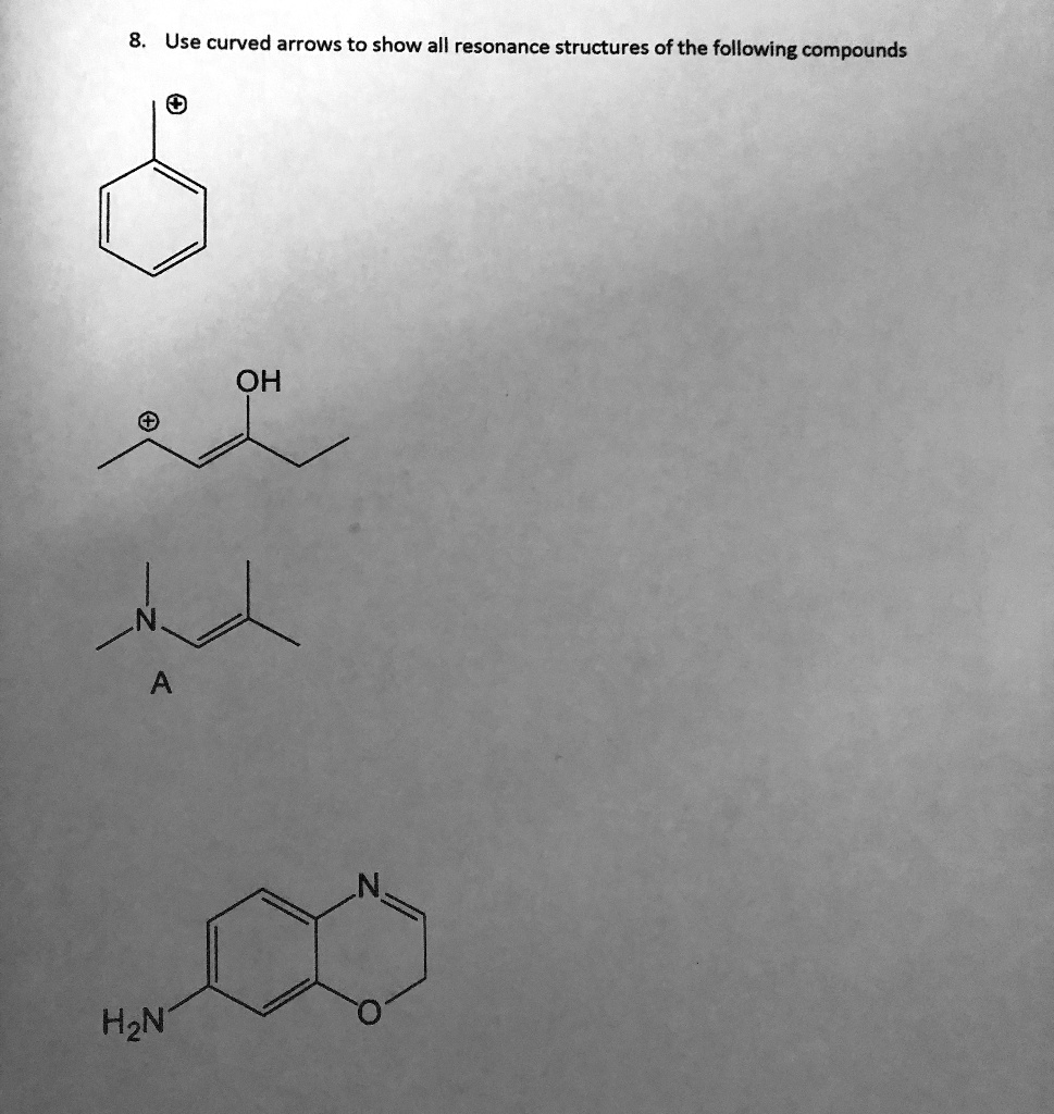 Use curved arrows to show all resonance structures of the following ...