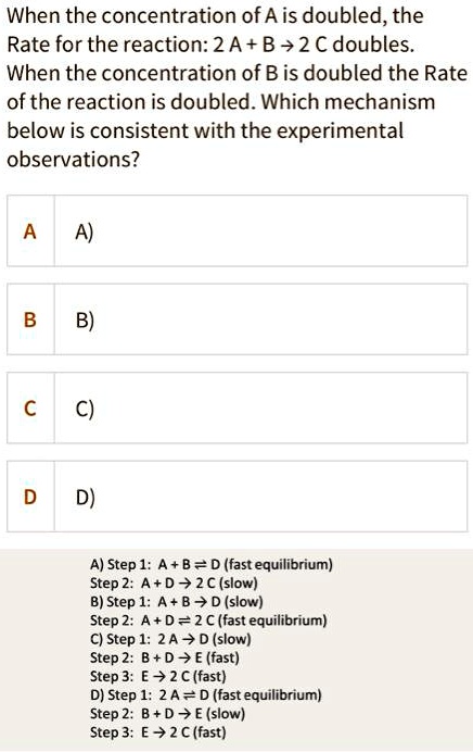 When the concentration of A is doubled, the Rate for the reaction: 2 A ...