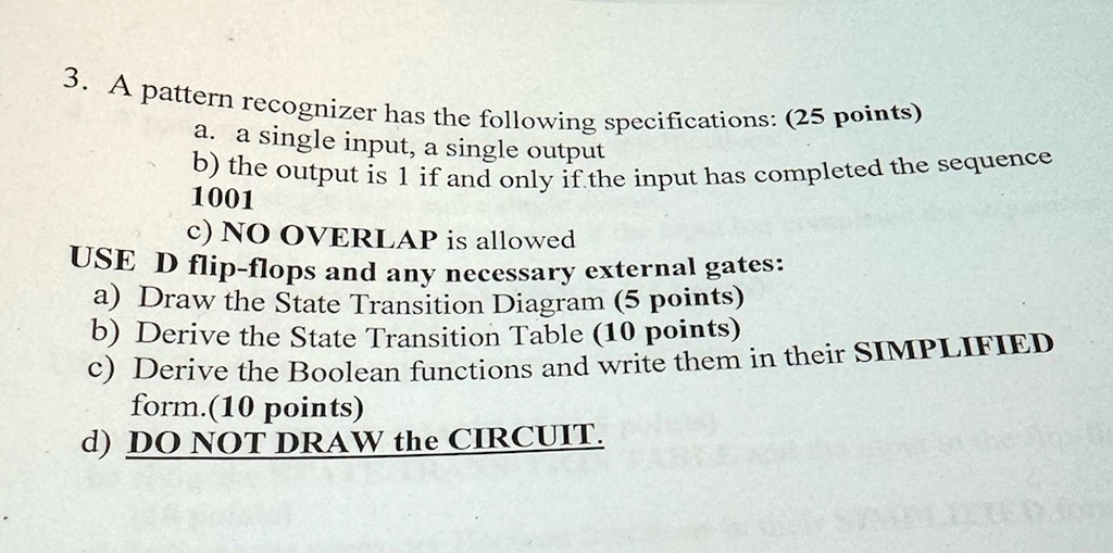 SOLVED: A pattern recognizer has the following specifications: (25 points) a. a single input, a ...