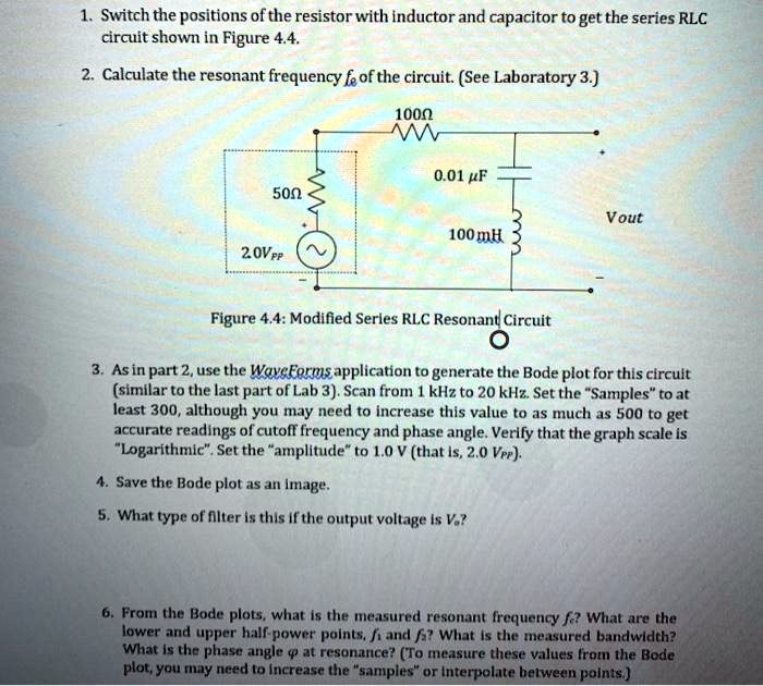 SOLVED: Switch the positions of the resistor with the inductor and capacitor to get the series ...