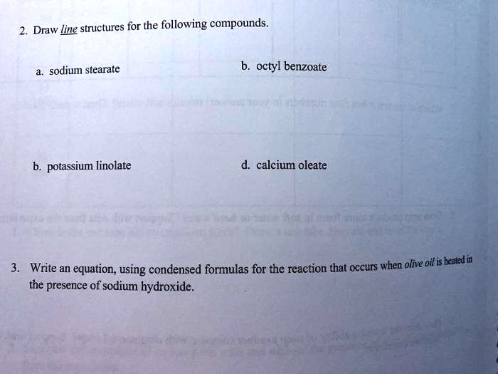 draw ling structures for the following compounds sodium stearate octyl ...