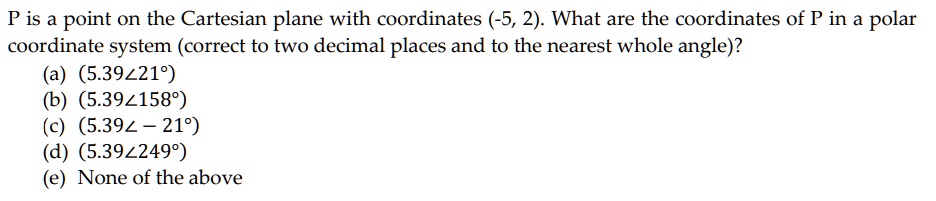 SOLVED: P is a point on the Cartesian plane with coordinates (-5, 2 ...