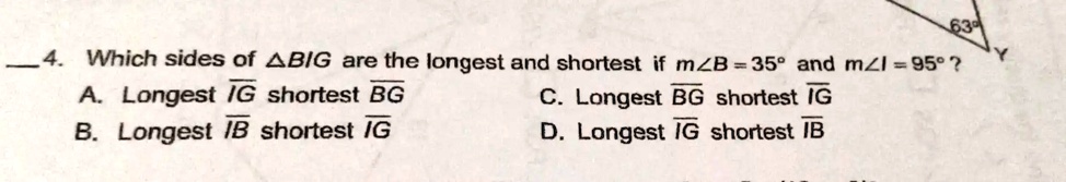 SOLVED: Which sides of ABIG are the longest and shortest if mZB = 359 ...