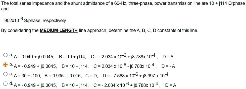 The total series impedance and the shunt admittance of a 60-Hz, three ...
