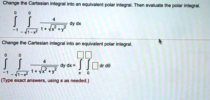 SOLVED: Change the Cartesian integral into an equivalent polar integral ...