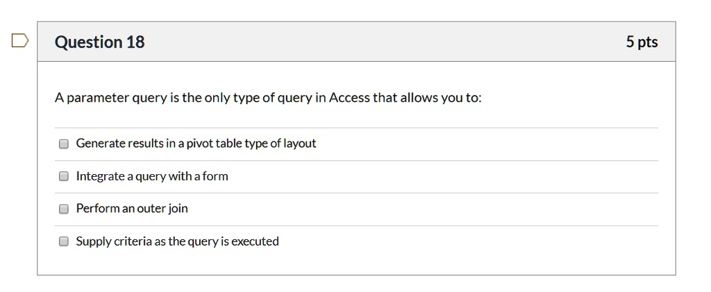 Solved A Parameter Query Is The Only Type Of Query In Access That 0871