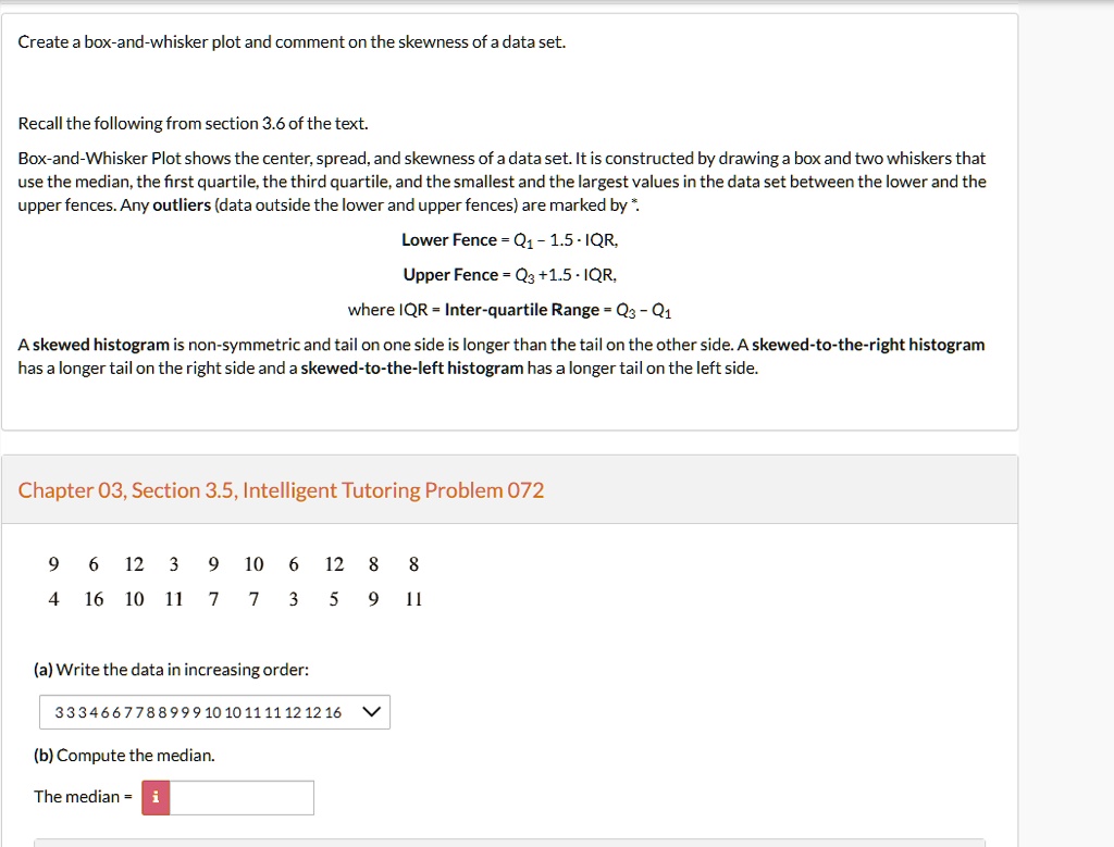SOLVED: Create a box-and-whisker plot and comment on the skewness of the data set: Recall the ...