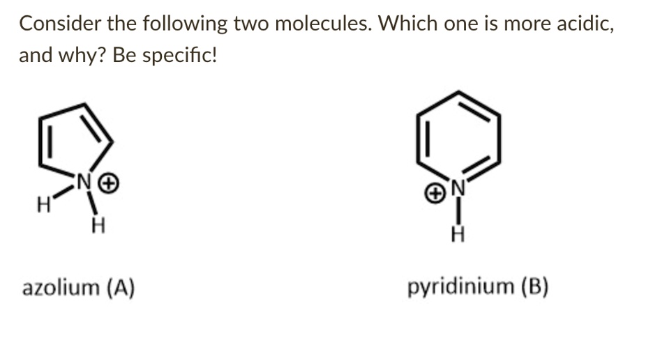 consider the following two molecules which one is more acidic and why ...
