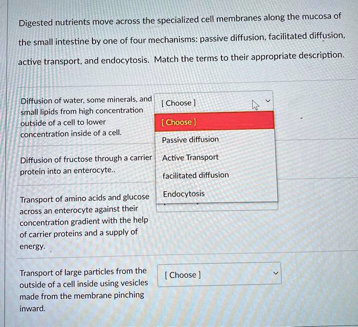 SOLVED: Digested nutrients move across the specialized cell membranes ...
