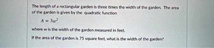 SOLVED: The length of a rectangular garden is three times the width of ...