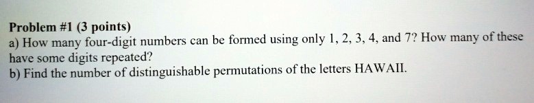 SOLVED: Problem #1 (3 points) a) How many four-digit numbers can be formed using only 1, 2, 3, 4 ...