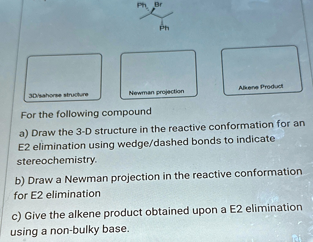 for the following compound a draw the 3 d structure in the reactive ...