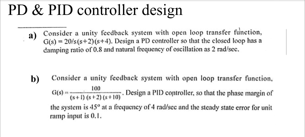 SOLVED: Text: PD PID controller design a) Consider a unity feedback ...