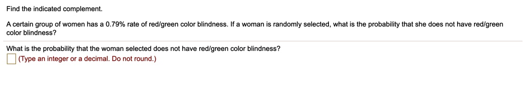 SOLVED: Find the indicated complement: A certain group of women has a 0 ... SOLVED: Find the indicated complement: A certain group of women has a 0 ...