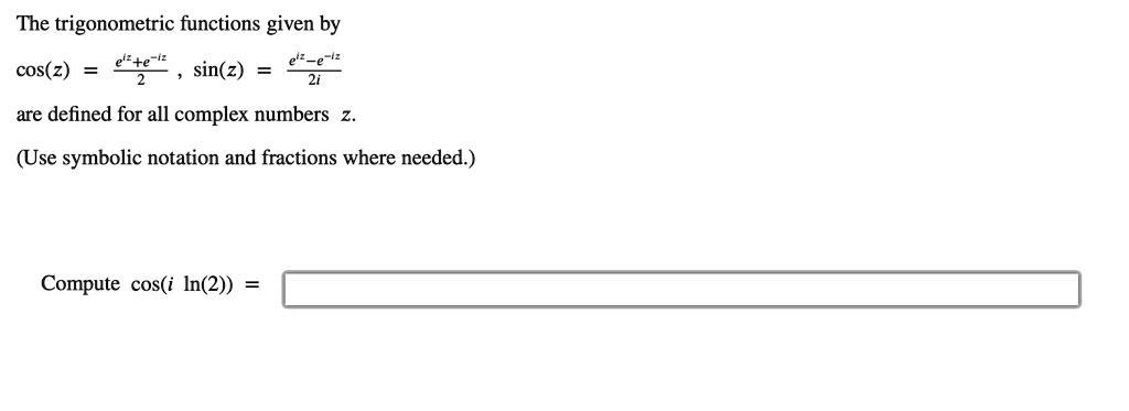 VIDEO solution: The trigonometric functions given by e"te-I2 cos(z) sin ...
