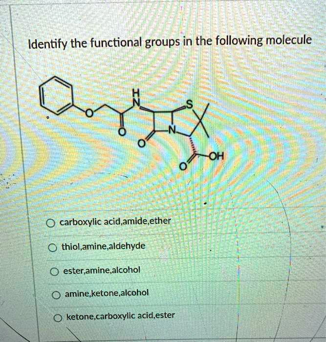 SOLVED: Identify the functional groups in the following molecule: OH carboxylic acid, amide ...