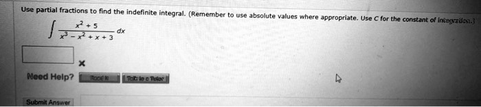 SOLVED: Partial fractions to find the indefinite integral. (Remember to ...