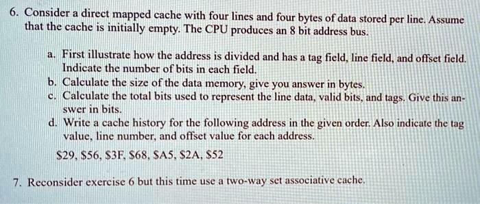 SOLVED: Consider a direct mapped cache with four lines and four bytes ...