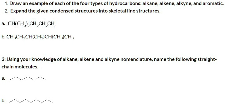 SOLVED: Draw an example of each of the four types of hydrocarbons: alkane, alkene, alkyne, and ...
