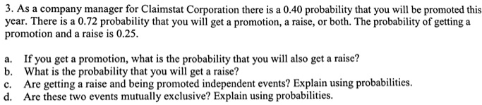 SOLVED: Company manager for Claimstat Corporation, there is a 0.40 probability that you will be ...